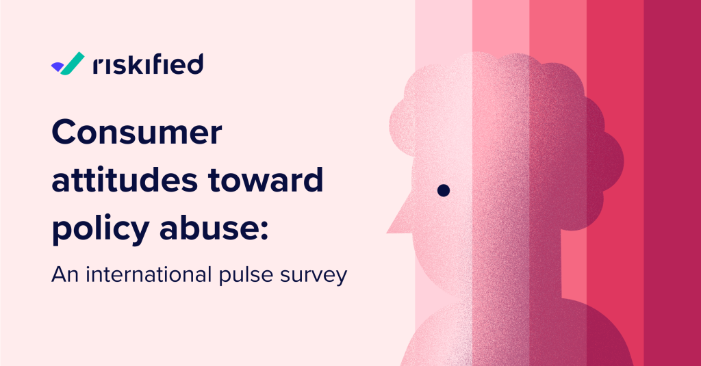 Consumer attitudes towards policy abuse - Riskified